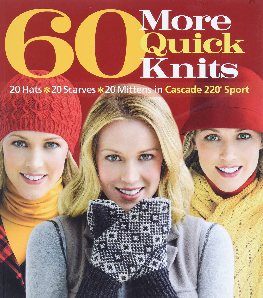 60 More Quick Knits – Needles 'n Pins Yarn Shoppe